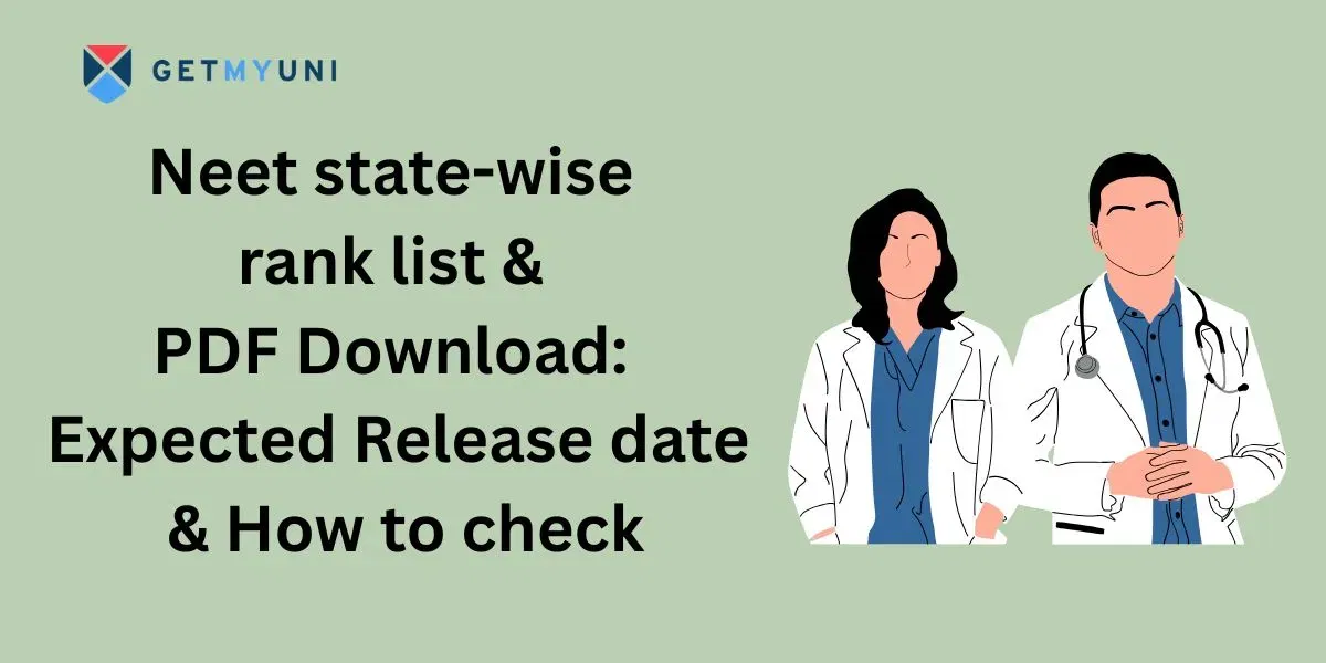 NEET State-Wise Rank List 2025 & PDF Download: Expected Release date & How to check - Getmyuni