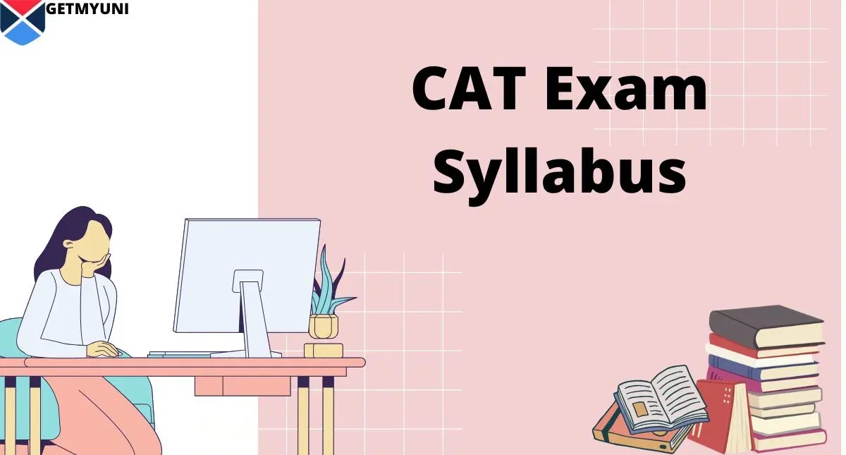 CAT Syllabus 2025: Section-wise Chapters, Download Syllabus PDF - Getmyuni