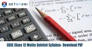 CBSE Class 12 Maths Deleted Syllabus 2024 25 Download PDF Getmyuni