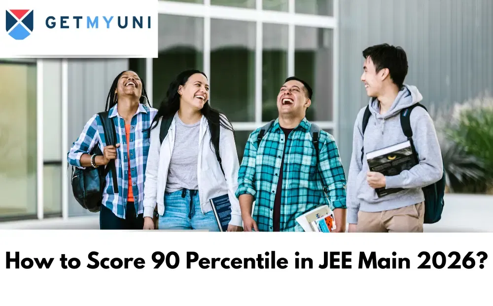 How to Score 90 Percentile in JEE Main 2026? - Getmyuni