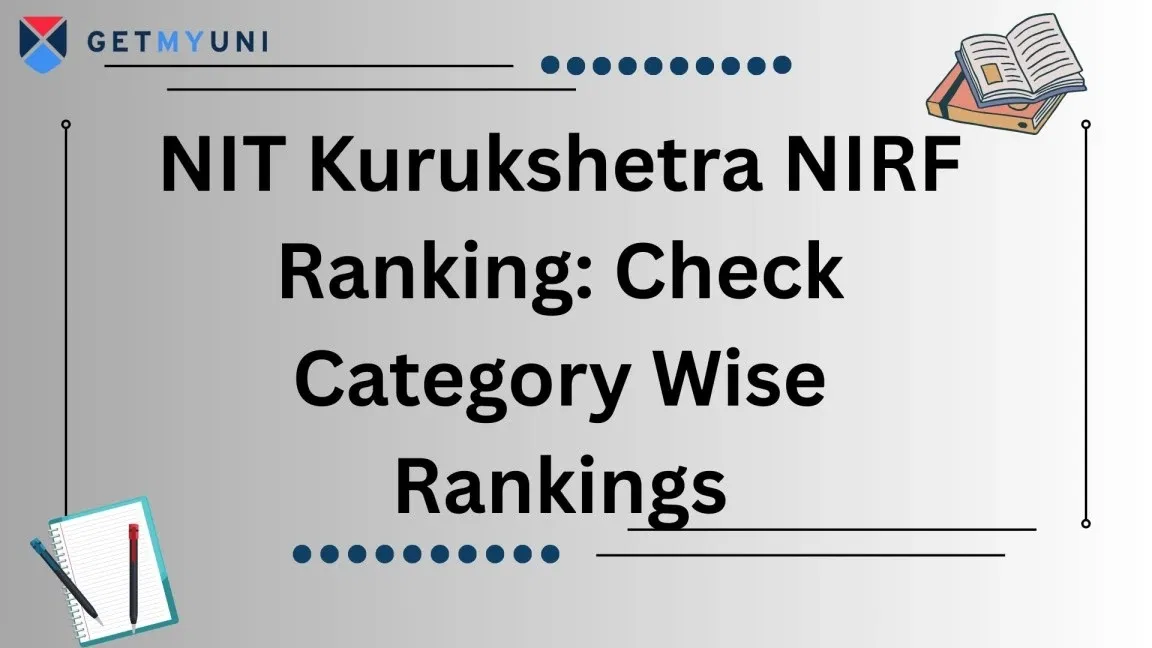 NIT Kurukshetra NIRF Ranking 2025: Check Category Wise Rankings - Getmyuni